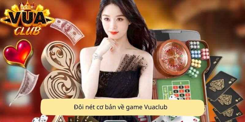 Đôi nét cơ bản về game Vuaclub